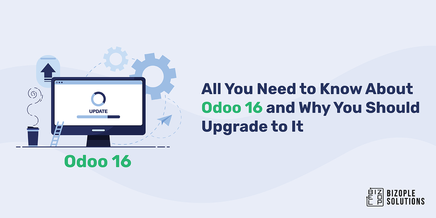 Everything You Need to Know About Odoo 16 and Its New Features