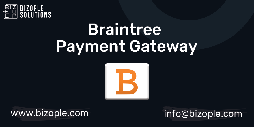 Braintree Payment Gateway | Bizople